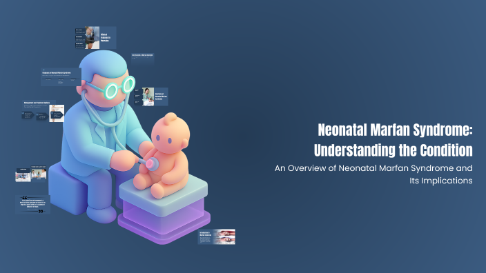 Neonatal Marfan Syndrome: Understanding the Condition by Sophia Buzatu ...