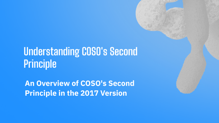 Understanding COSO's Second Principle by Fernanda Tolosa on Prezi