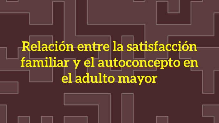 Nivel de satisfacción familiar by Pedro Daniel Cruz Verdeja on Prezi