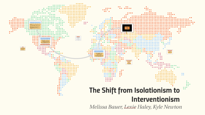 The Shift from Isolationism to Interventionisn by AP USH on Prezi