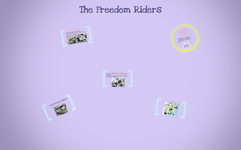 The Freedom Riders by Maya Rabuck on Prezi