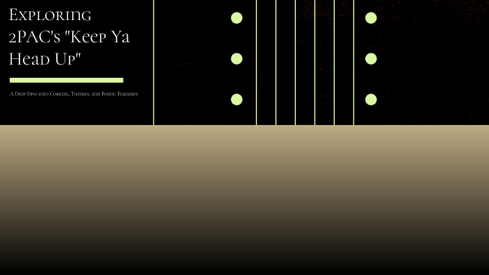 Exploring 2PAC's "Keep Ya Head Up" by luca grifoni on Prezi