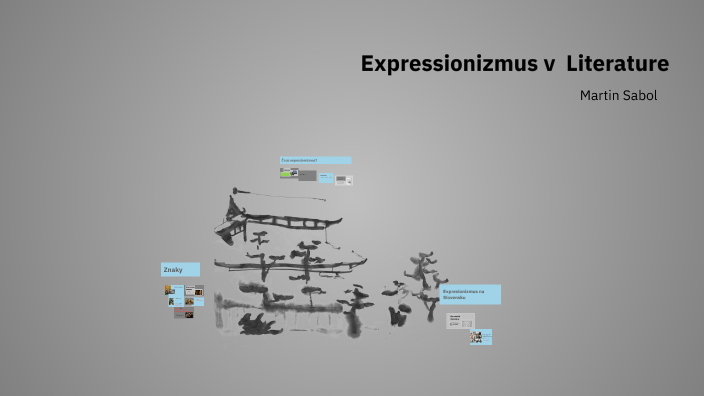 Exploring Expressionism in Literature by Martin Sabol on Prezi