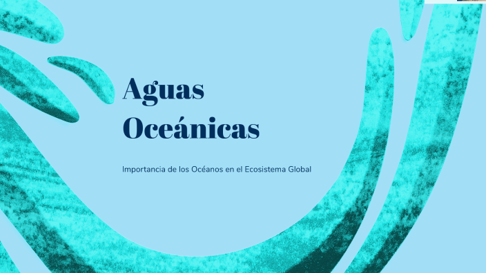 Aguas Oceánicas by Jeyel Lemuel on Prezi
