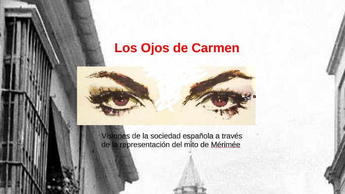 Los Ojos de Carmen by Aida Díaz on Prezi