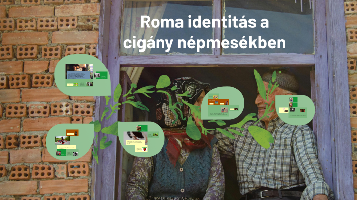 Roma identitás a cigány népmesékben by Teodóra Réthey-Prikkel on Prezi