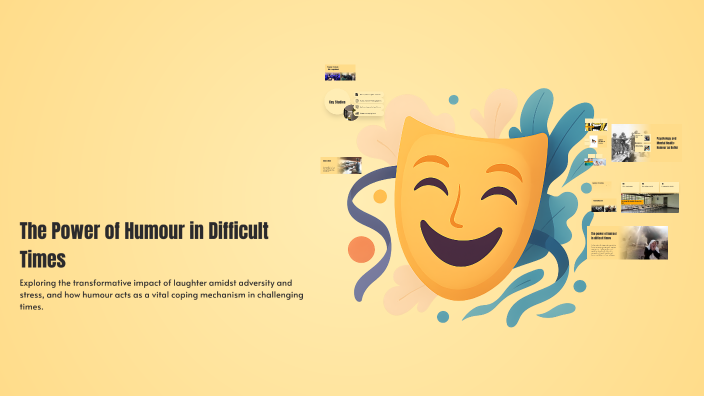 The Power of Humour in Difficult Times by Luna martins on Prezi