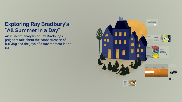 Exploring Ray Bradbury's "All Summer in a Day" by Mosese Namule on Prezi