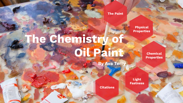 Chemistry of Oil Paint by AVA TERRY on Prezi