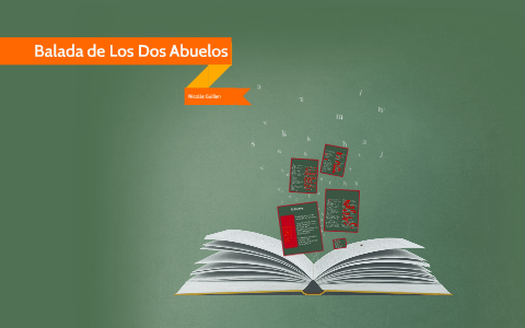 Balada de Los Dos Abuelos by Amelia Crenshaw on Prezi