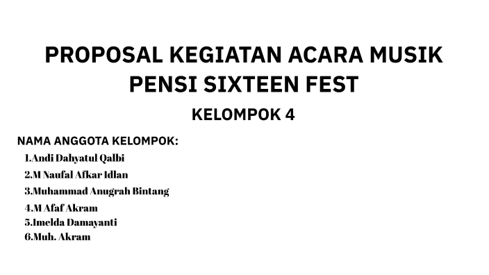 PROPOSAL KEGIATAN ACARA MUSIK PENSI SIXTEEN FEST by imelda damayanti on ...
