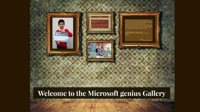 Welcome to the Microsoft genius Gallery by Myra Noor on Prezi