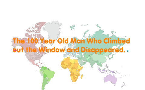 The 100 year old man who climbed out the window and disappeared by ...