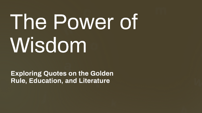 The Power of Wisdom by Kyle Echols on Prezi