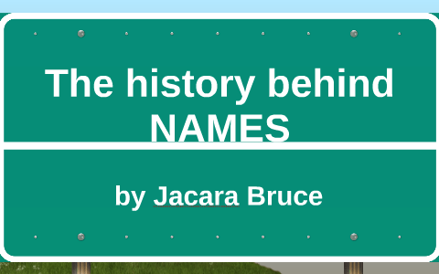 The history behind NAMES by MMS student on Prezi