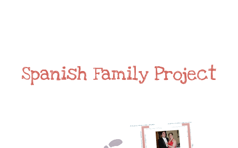Spanish Family Book by Christy Thacker on Prezi