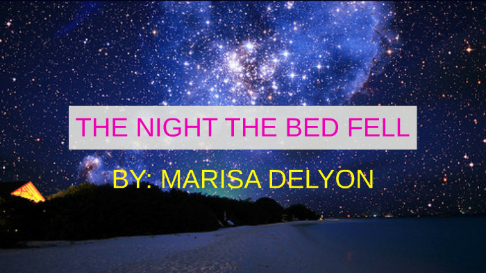 The Night The Bed Fell by marisa delyon on Prezi