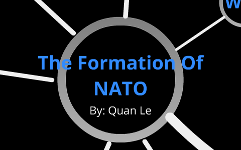 The Creation Of NATO by Quan Le on Prezi