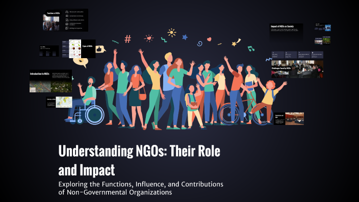Understanding NGOs: Their Role and Impact by Mike Hawk on Prezi