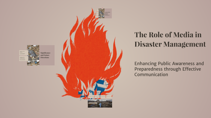 The Role of Media in Disaster Management by Nabiha Khan on Prezi