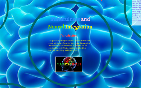 Mindfulness and Neural Integration by akaash ratra on Prezi