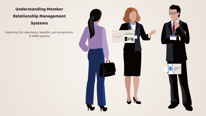 Understanding Member Relationship Management Systems by Michelle Bennett on Prezi