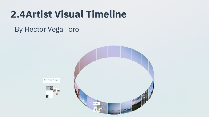 Artist Visual Timeline by Hector Vega Toro on Prezi