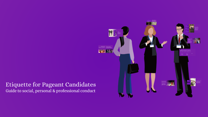 Etiquette for Pageant Candidates by Mark Anthony Espinosa on Prezi