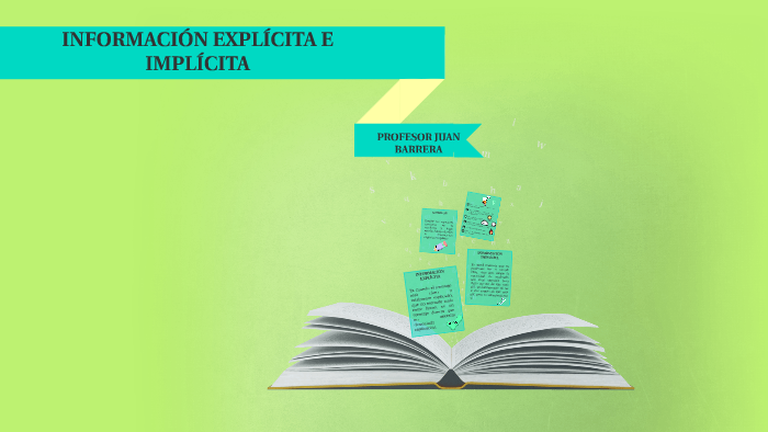 INFORMACIÓN EXPLÍCITA E IMPLÍCITA by Juan Barrera Henríquez on Prezi