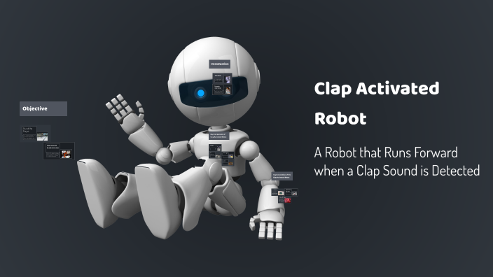 Clap Activated Robot by Vandan Jethwa on Prezi