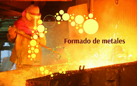 Formado de metales by Angela Rubio on Prezi