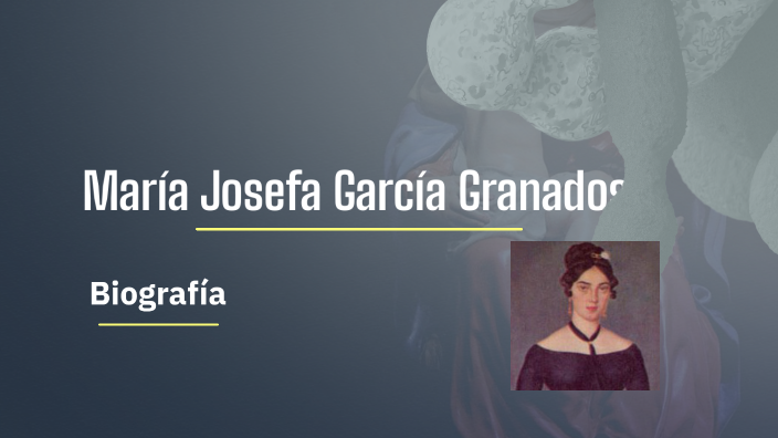 Biografía de María Josefa García Granados by Emmanuel Morales on Prezi Biografía de María Josefa García Granados by Emmanuel Morales on Prezi