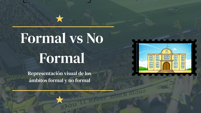Formal vs No Formal by Dani Taboada on Prezi