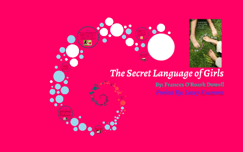 The Secret Language of Girls by Lacey k on Prezi