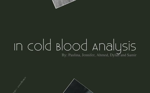 In Cold Blood Analysis by Paulina Stehr on Prezi