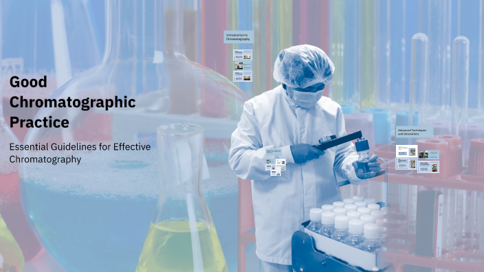 Good Chromatographic Practice by Vinay Patel on Prezi