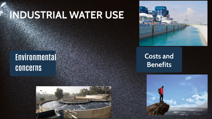 :INDUSTRIAL USE WATER GROUP PROJECT: by KADE STEPHENS on Prezi