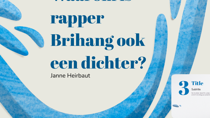 Waarom is rapper Brihang ook een dichter? by Janne Heirbaut on Prezi