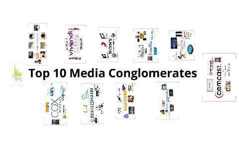 Top 10 Media Conglomerates by Yi Zhang on Prezi