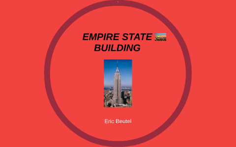 EMPIRE STATE BUILDING by Eric Beutel on Prezi
