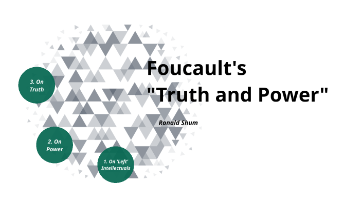 Foucault Truth and Power by Ronald Shum on Prezi