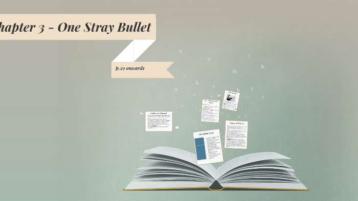 Chapter 3 - One Stray Bullet by Jen R on Prezi