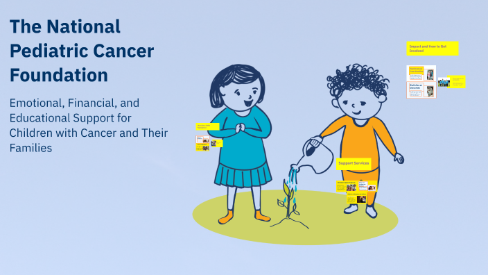 The National Pediatric Cancer Foundation by Xavier Stephens on Prezi