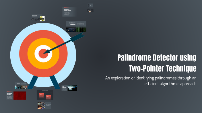 Palindrome Detector using Two-Pointer Technique by sachin snehal on Prezi