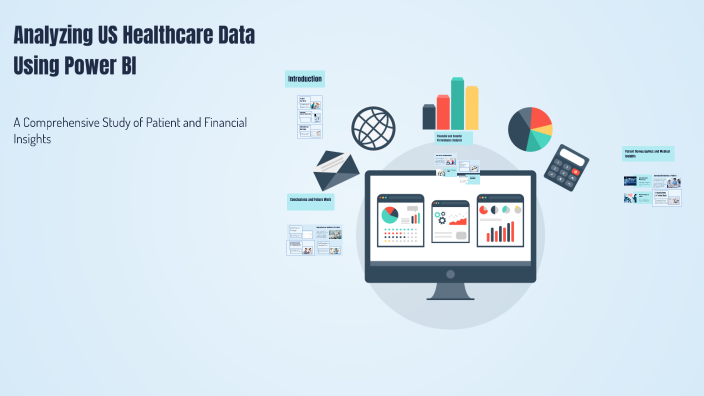 Analyzing US Healthcare Data Using Power BI by Gourav Malviya on Prezi