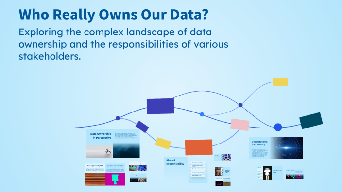 Who Really Owns Our Data? by ananya singh on Prezi