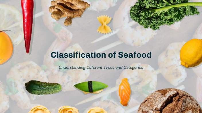 Classification of Seafood by Lyahnne Fae Andres on Prezi