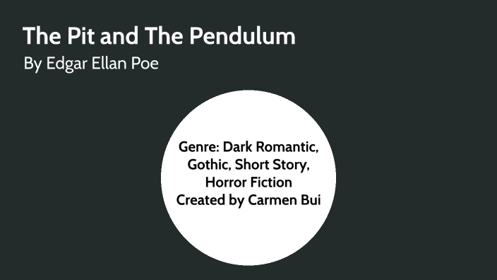 The Pit and the Pendulum Digital One Pager by Carmen Bui on Prezi
