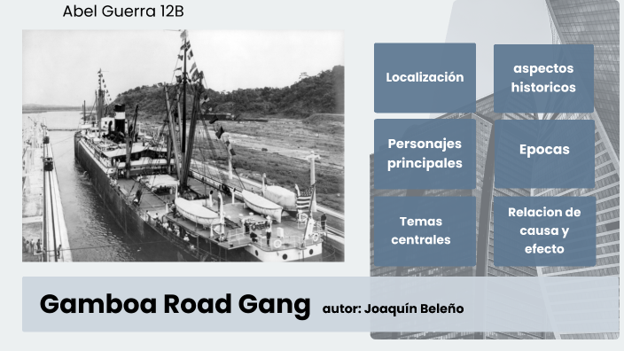 Gamboa Road Gang by Abel Guerra on Prezi