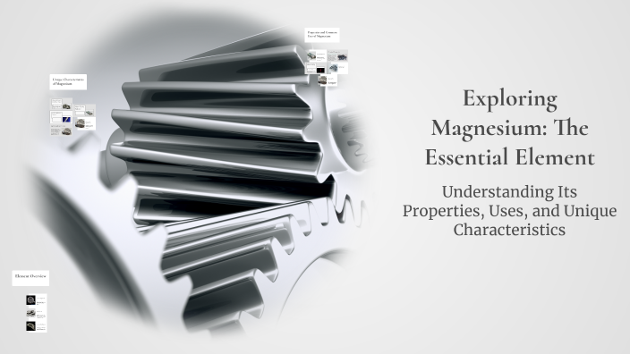 Exploring Magnesium: The Essential Element by AKSHAJ GUPTA on Prezi